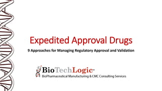 Accelerated approval drugs - 9 approaches for managing regulatory ...
