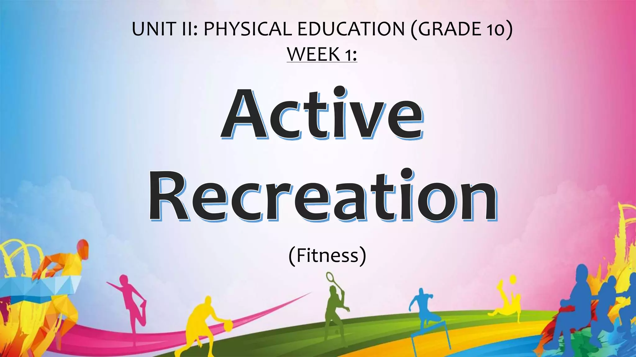 PPT-Active-Recreation-PPT-1-Grade-10-Maam-Arianne-on-Youtube.pptx