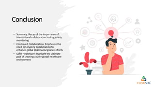 Establishing international collaborations for better drug safety ...