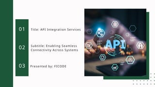 API integration services | Ficode Technology Limited | PPTX