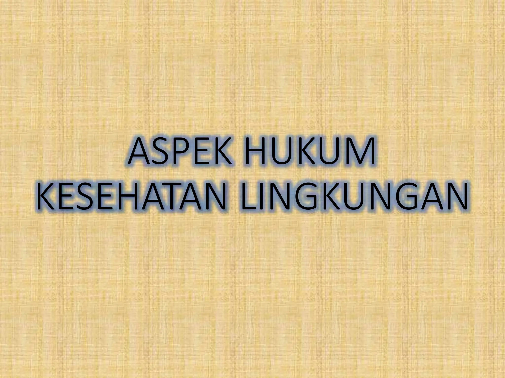 PPT-ASPEK-HUKUM-KESEHATAN lingkungan dan nakes HSP.pptx