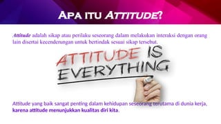 BAGAIMANA ATTITUDE (SIKAP) DALAM DUNIA BEKERJA | PPT