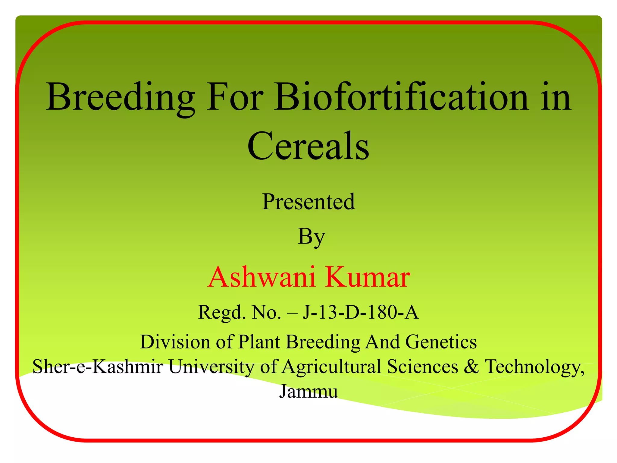 Breeding for biofortification in cereals. | PPTX