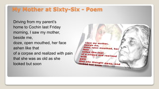 PPT - Ch 4-XII - My Mother at Sixty-six.pptx