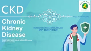 PPT-Chronic Kidney Disease-Muhammad Lukman Hakim, Amd.Kep