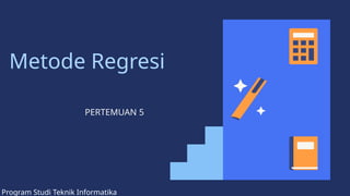 PPT-Data Mining-Pertemuan 5 metode regresi ZZ.pptx
