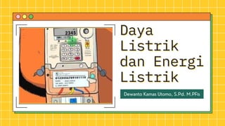 PPT - Daya Listrik dan Energi Listrik.pdf