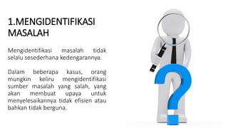 7 Langkah Efektif Pemecahan Masalah (Problem Solving) | PPTX