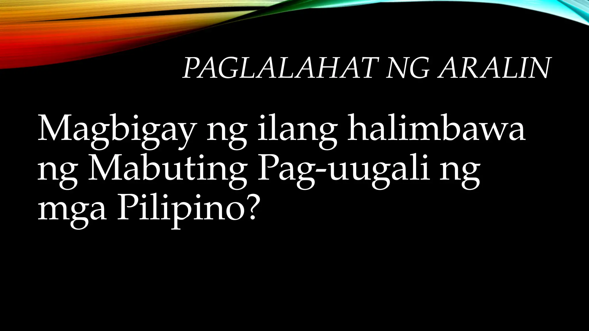 PPT-ESP-Pagpapahayag-ng-Mabuting-Pag-uugali-ng-Filipino.pptx