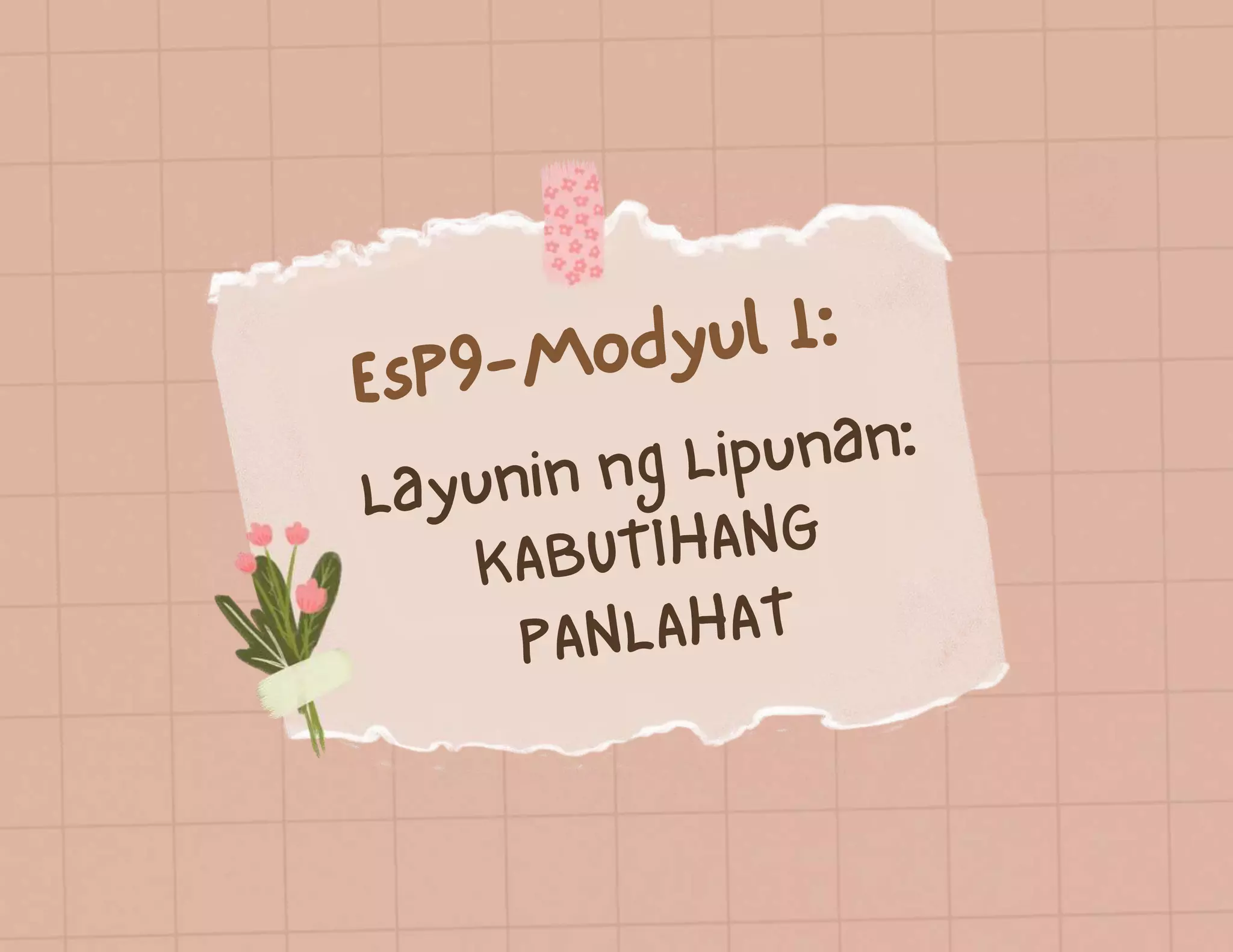 PPT-ESP9-Q1M1.2-Layuning ng Lipunan-Kabutihang Panlahat.pptx