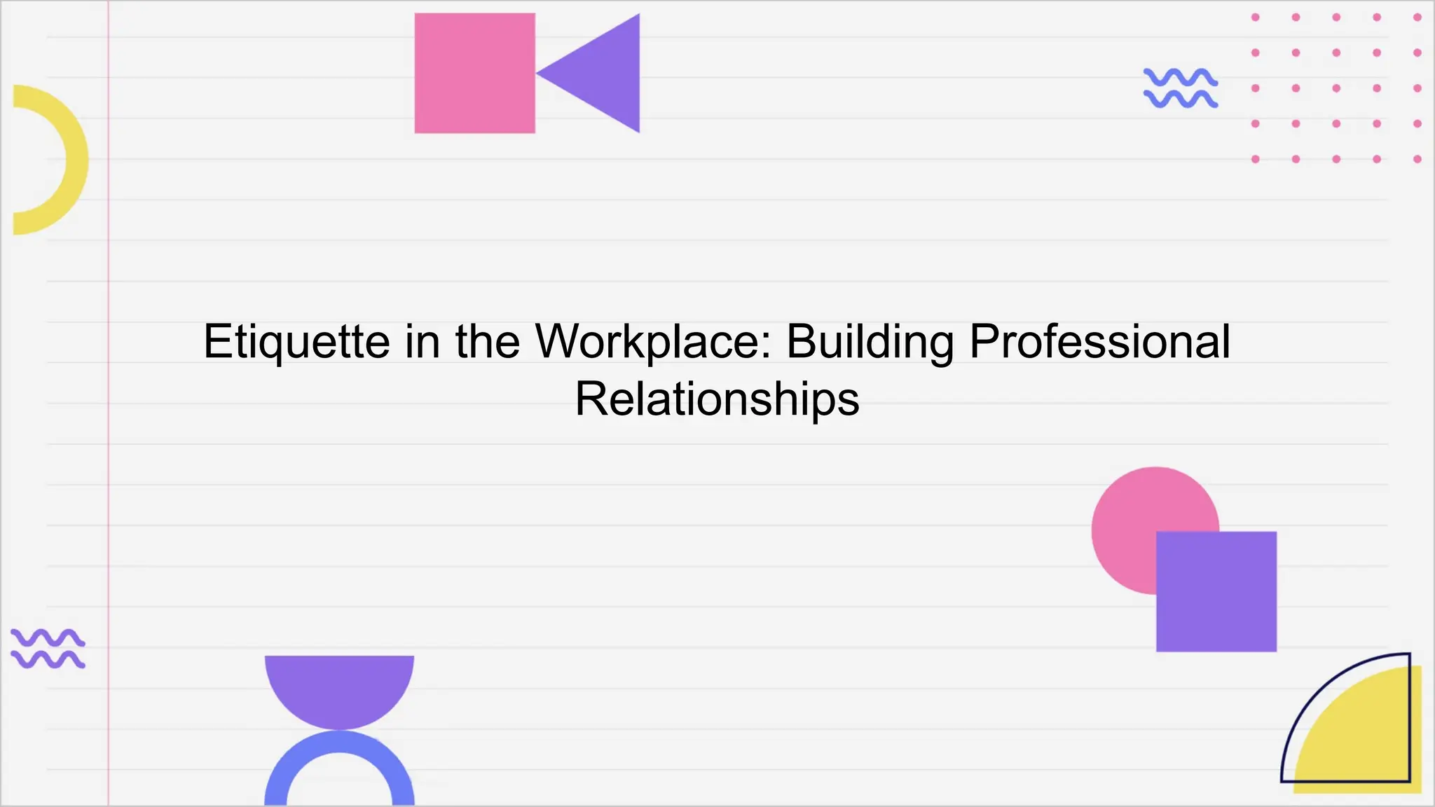 PPT- Etiquettes in the workplace: Building Professional Relationships ...
