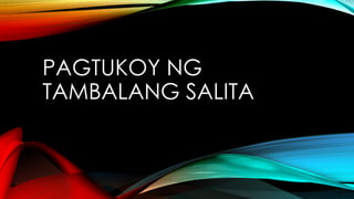 PPT-FILIPINO-Pagtukoy-ng-tambalang-salita.pptx