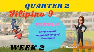 PPT-FILIPINO 9-2ndQ-PABULA Week 2.pptx