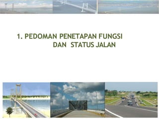 Referensi Pedoman Penetapan Fungsi Jalan.pptx