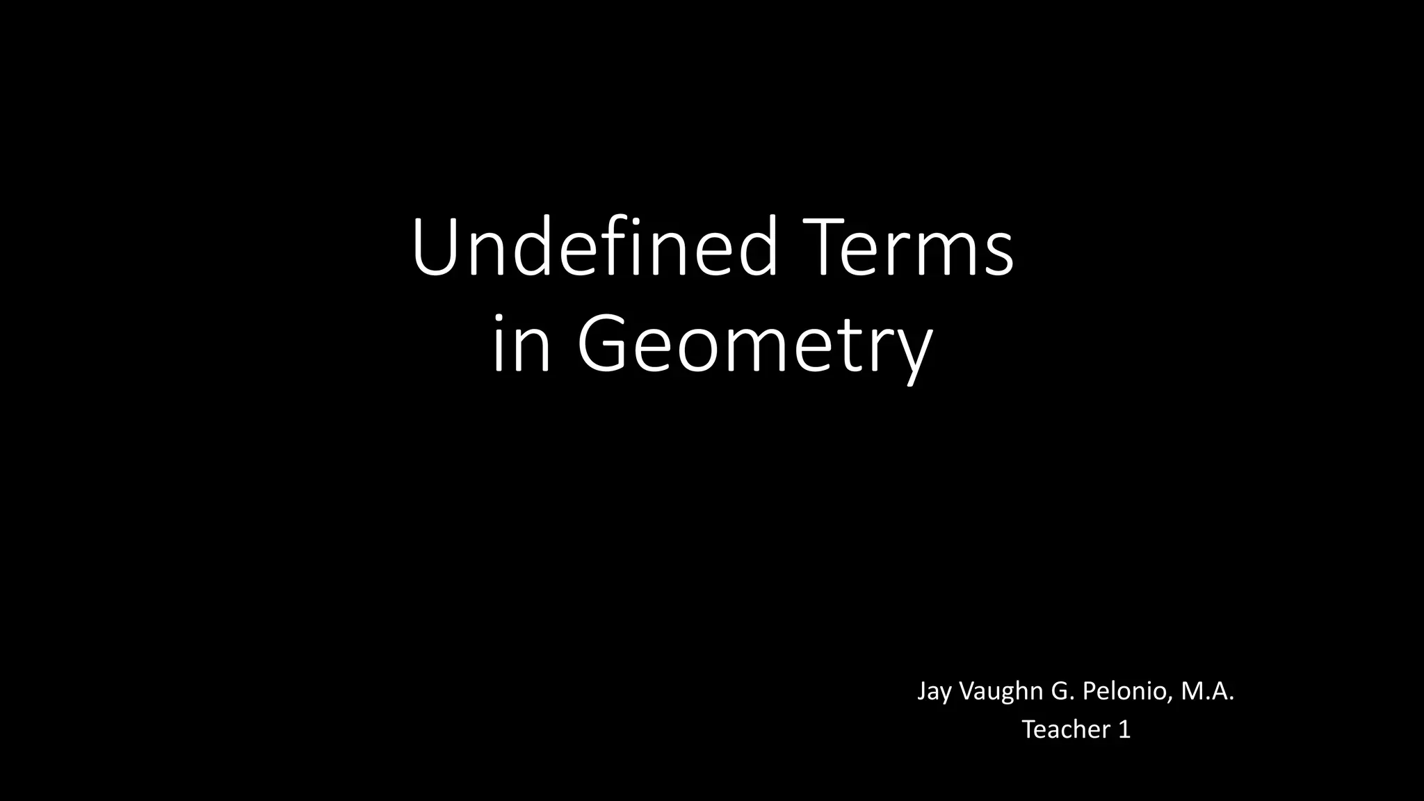 Ppt geo-d6-undefined-terms | PPT