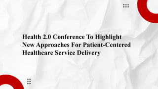 Health 2.0 Conference To Highlight New Approaches For Patient-Centered ...