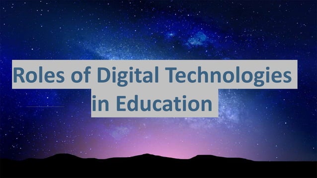 Understanding the role of digital technologies in education | PPTX