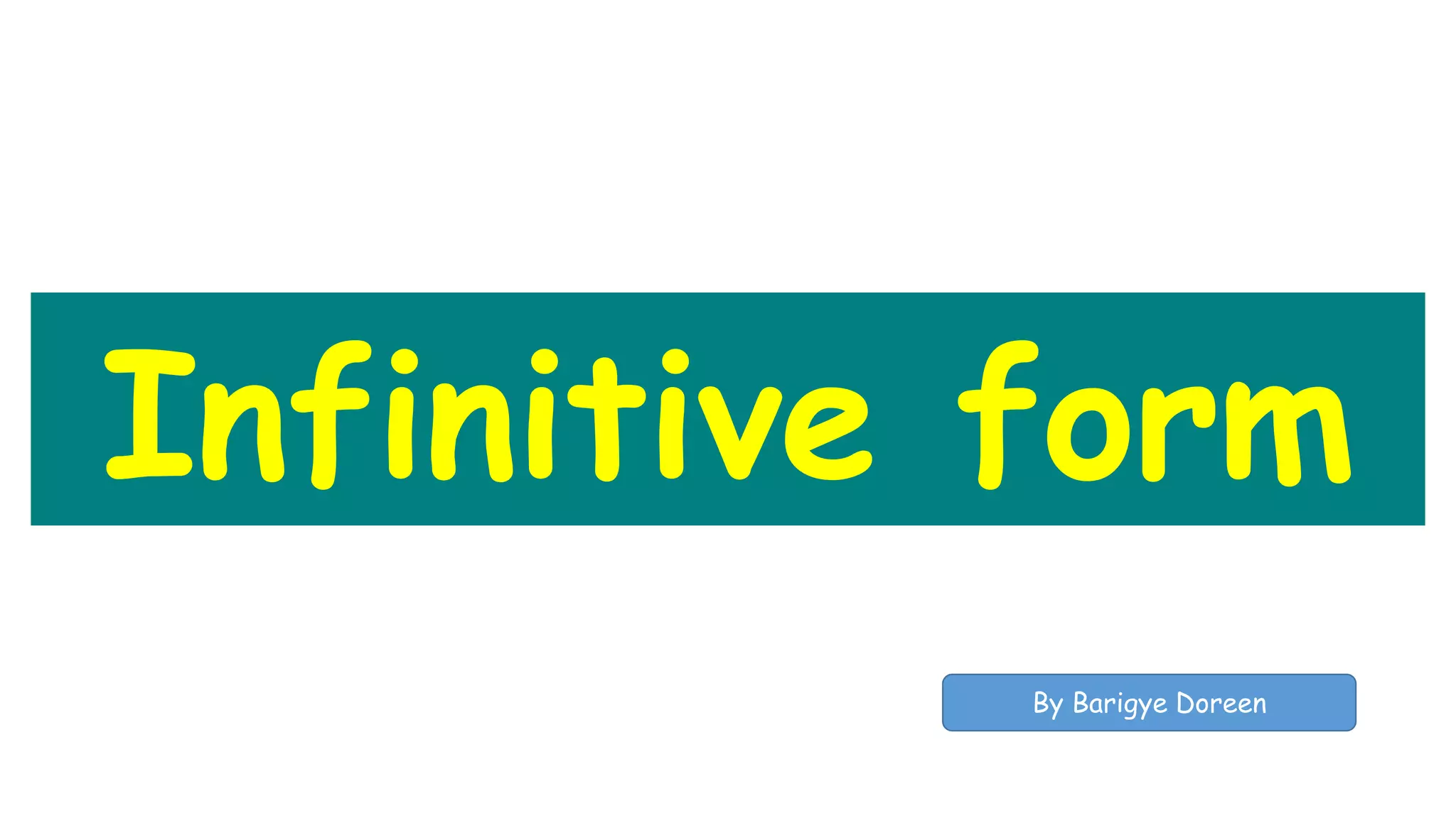 Ppt infinitive form | PPTX