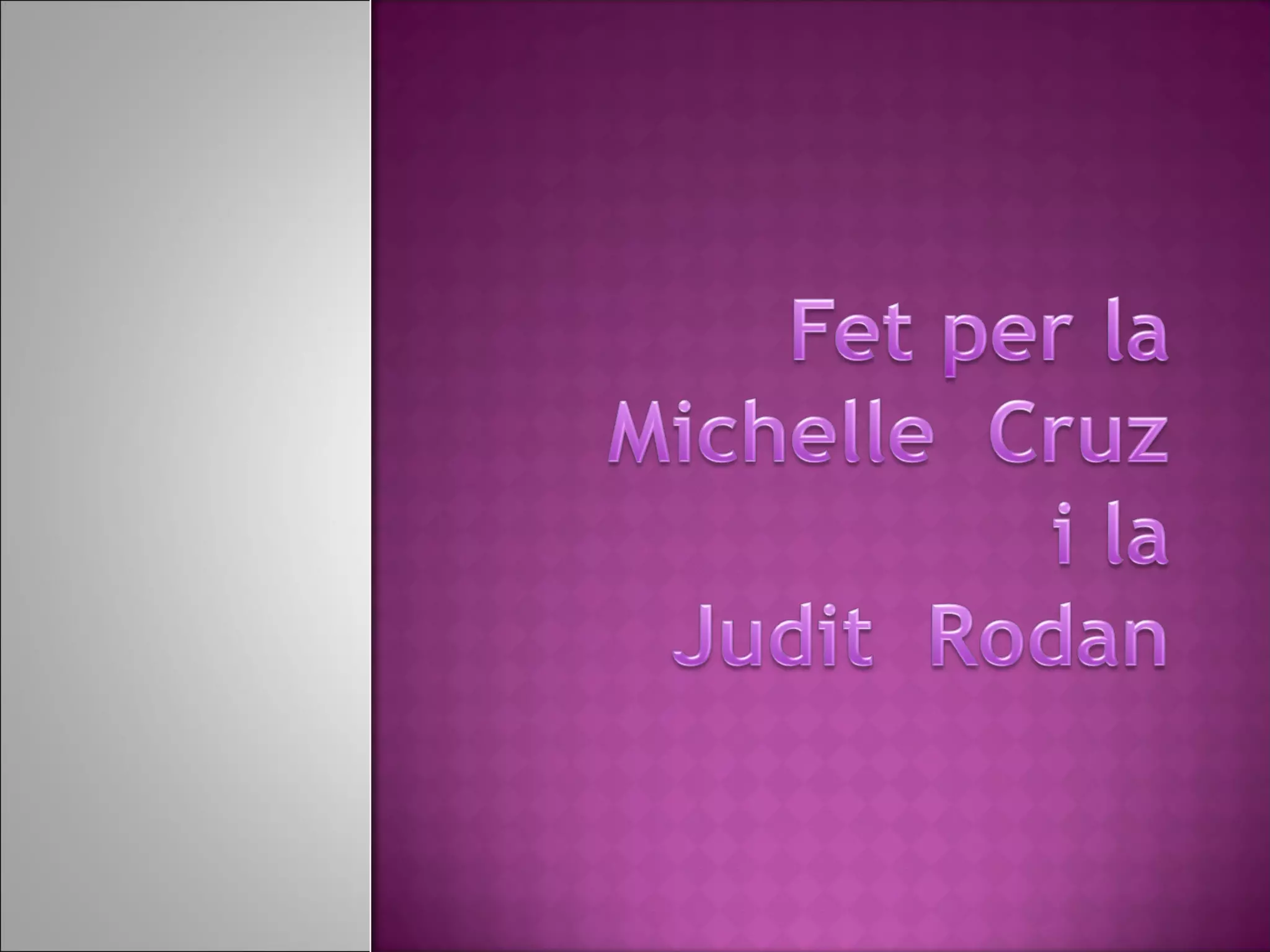 PPT Judith Roldán i Michelle Cruz | PPT