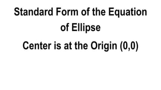 Pre Calculus - Introduction to the Conic Section :Ellipse | PPTX