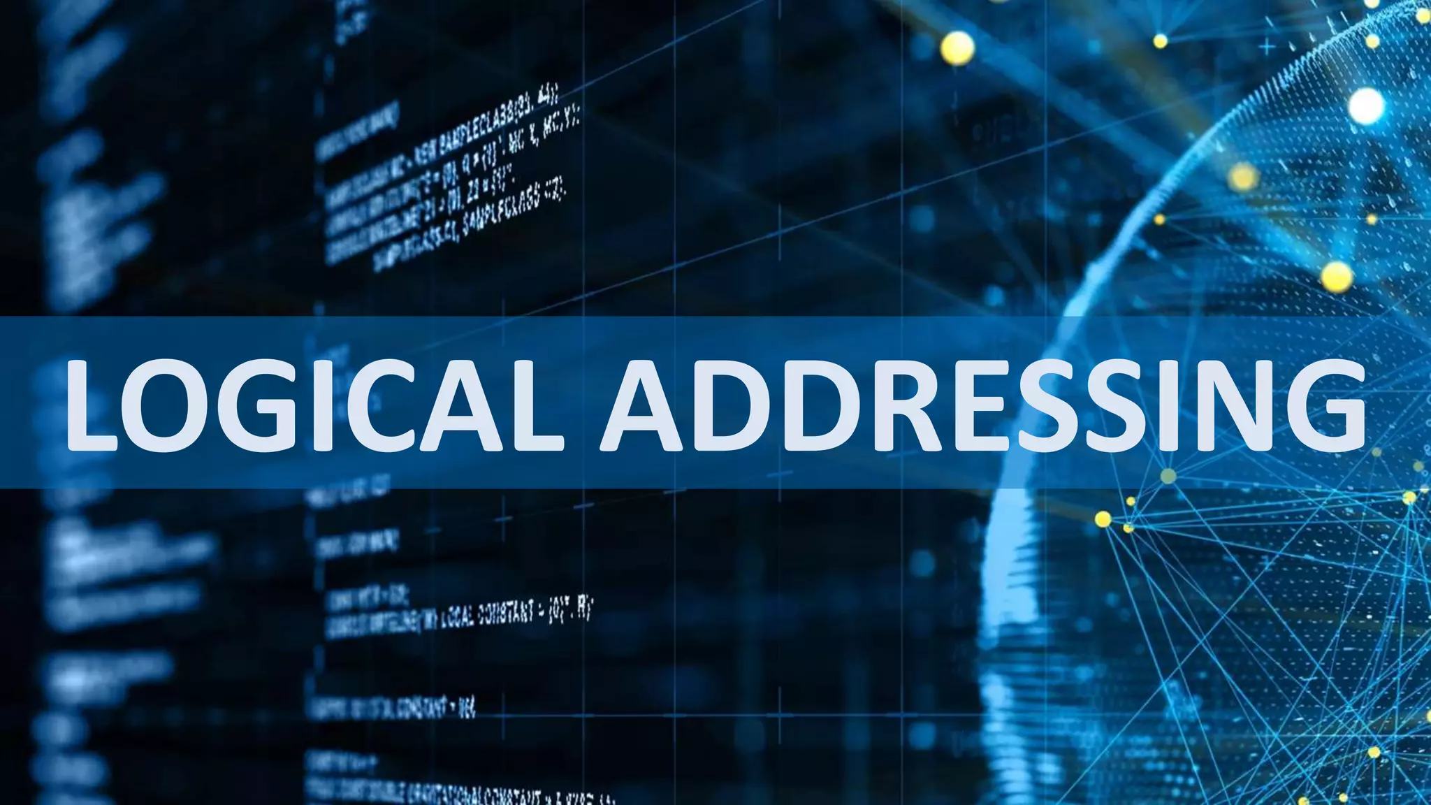 NETWORK LAYER - Logical Addressing | PPTX