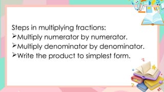 MULTIPLICATION OF FRACTIONS USING MODELS PPT-MATHEMATICS-5-Q1-W5.pptx