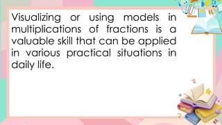MULTIPLICATION OF FRACTIONS USING MODELS PPT-MATHEMATICS-5-Q1-W5.pptx