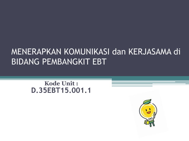 ppt - Menerapkan Komunikasi dan Kerjasama di Bidang Pembangkit EBT.pptx