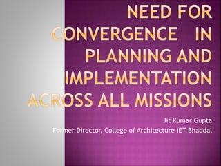 Need for Convergence in Planning and Implementation Across all MISSIONS ...