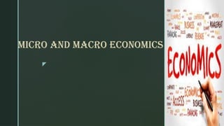 PPT - Micro Vs Macro Economics in management.pptx