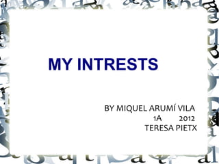 Ppt. my intrests | PPT