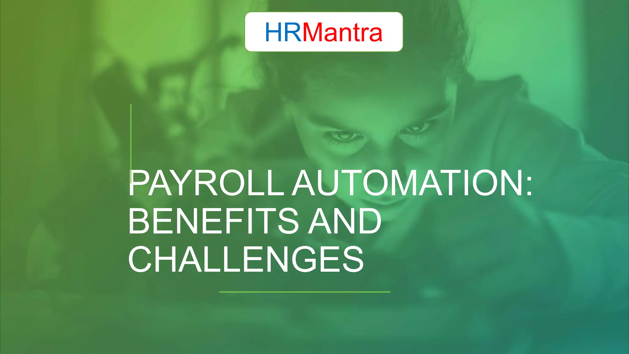 Payroll Automation Benefits and Challenges | PPT