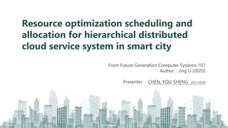 Paper sharing_resource optimization scheduling and allocation for hierarchical distributed cloud ...
