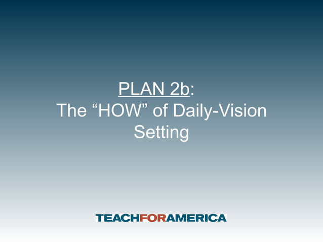 Plan 2b: The How of Daily Vision Setting | PPT
