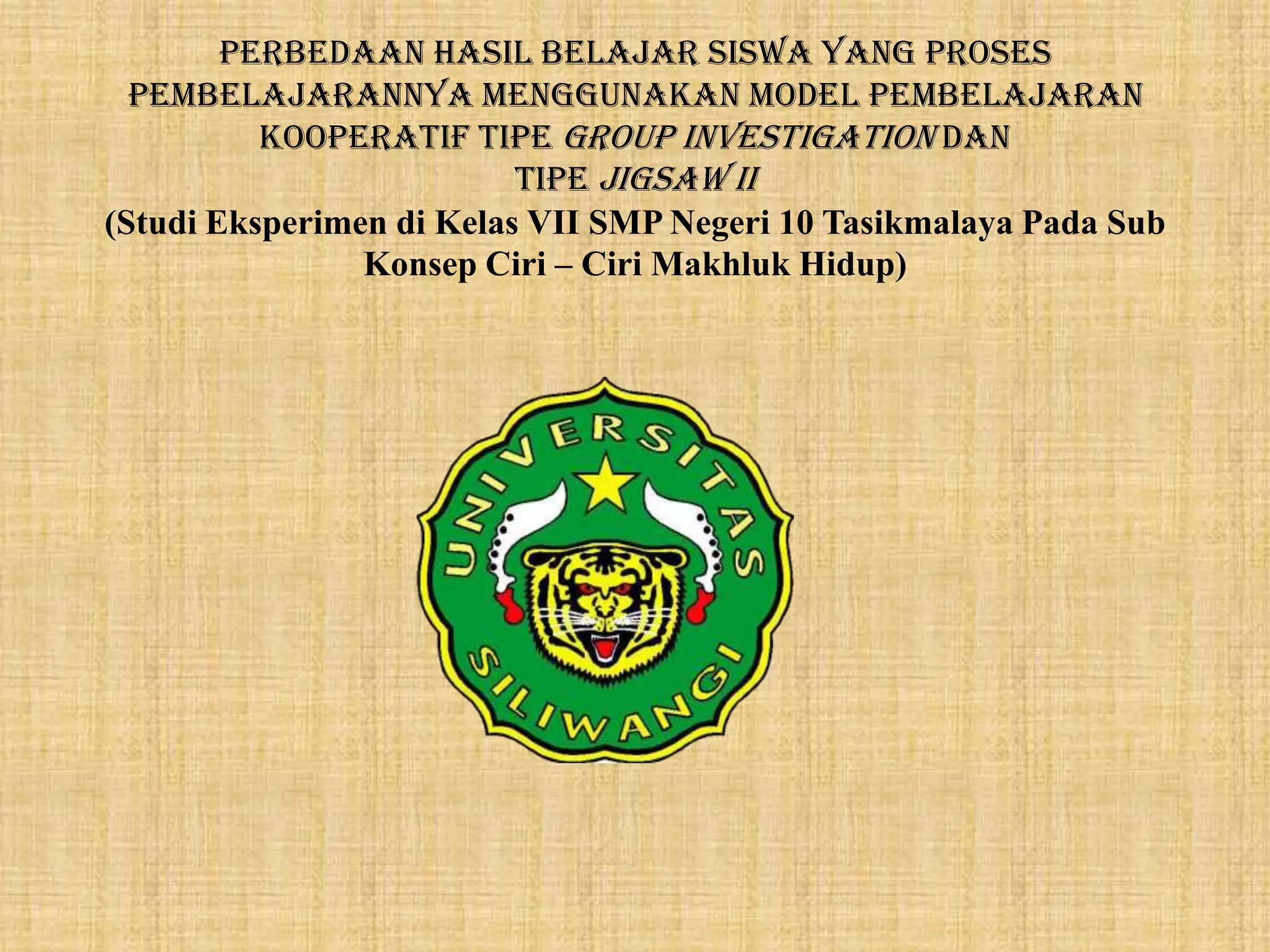 MODEL PEMBELAJARAN KOOPERATIF TIPE GROUP INVESTIGATION DAN JIGSAW II | PPT