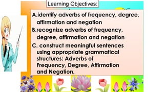 # PPT - Q4 week 6 Adverbs of Frequency, Degree, Affirmation or Negation ...