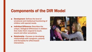 DIR Model - Nurturing Emotional Interactions In Special Students | PPTX