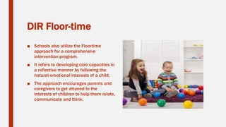 DIR Model - Nurturing Emotional Interactions In Special Students | PPTX