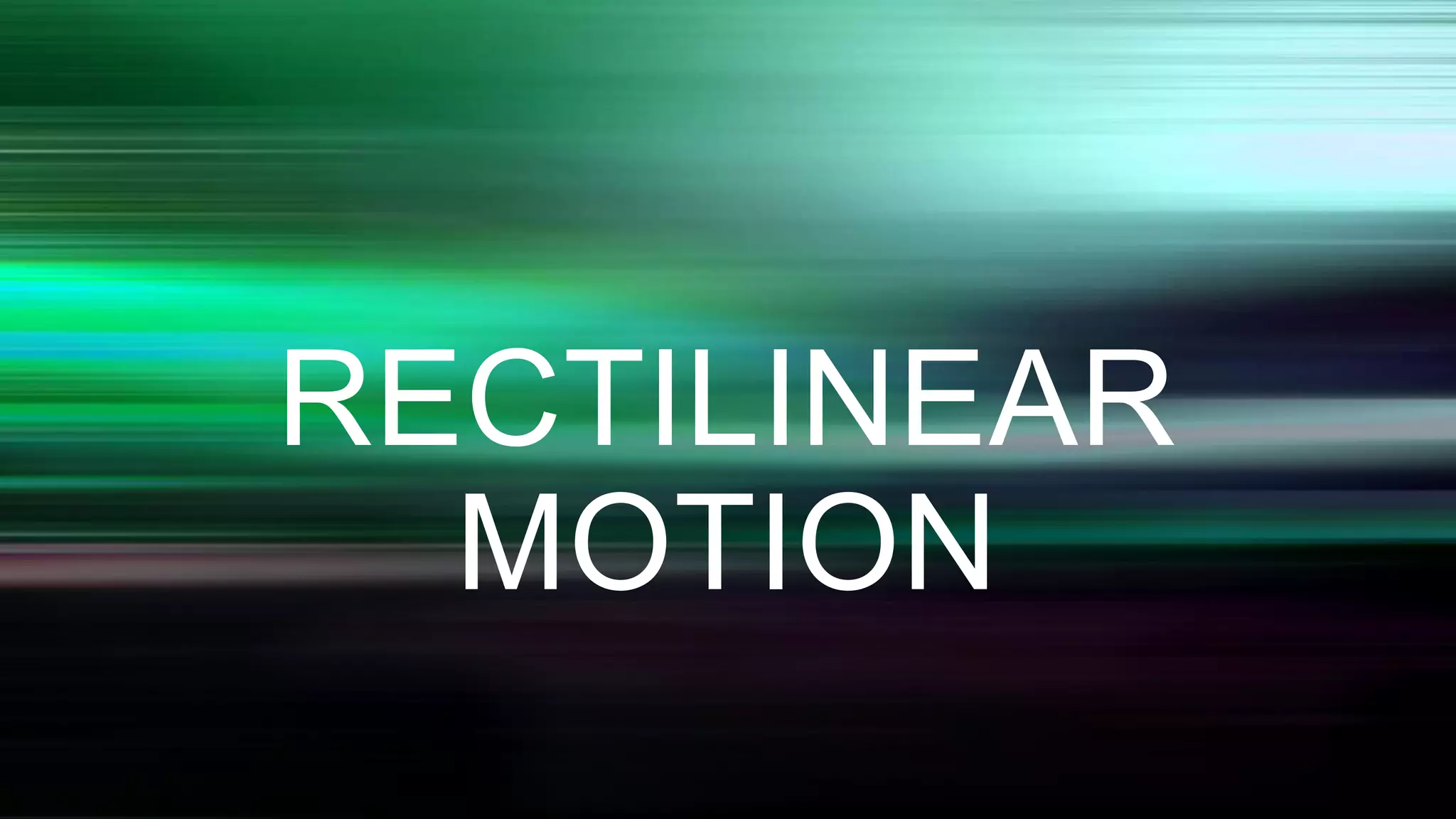 PPT-Rectilinear Motion.pptx