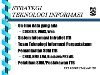 ppt-rencana-strategis-upt-perpustakaan-pusat-itb-11-1998.ppt