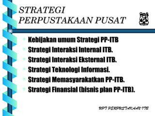 ppt-rencana-strategis-upt-perpustakaan-pusat-itb-11-1998.ppt