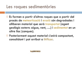 CICLE ROQUES I ROQUES SEDIMENTÀRIES | PPT