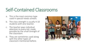 Common Types of Classroom designed for Special Needs Children | PPT