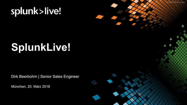 SplunkLive! Munich 2018: Getting Started with Splunk Enterprise | PPT