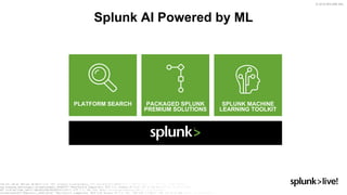 Get more from your Machine Data with Splunk AI and ML | PPT