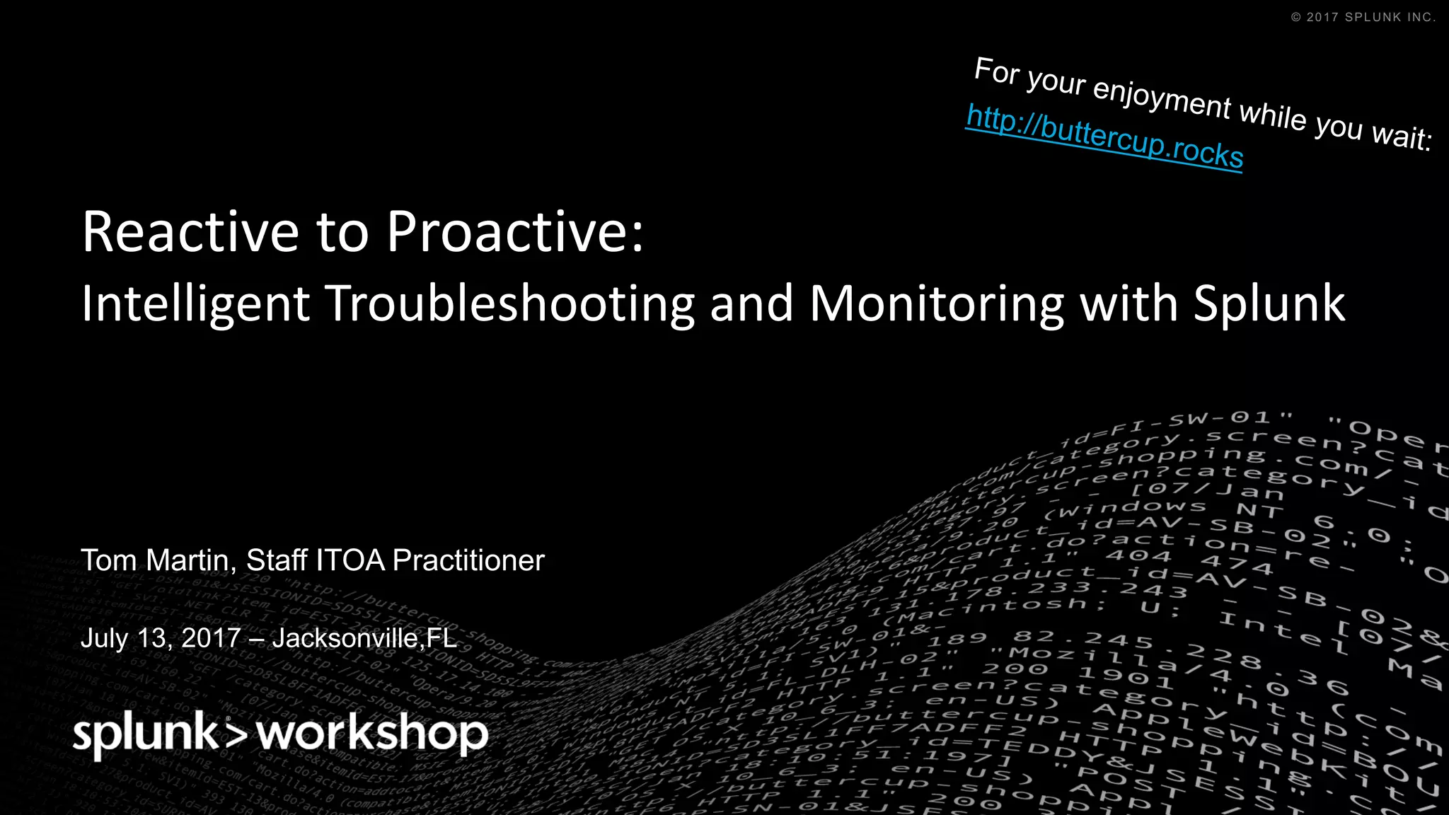 Reactive to Proactive: Intelligent Troubleshooting and Monitoring with Splunk | PPT