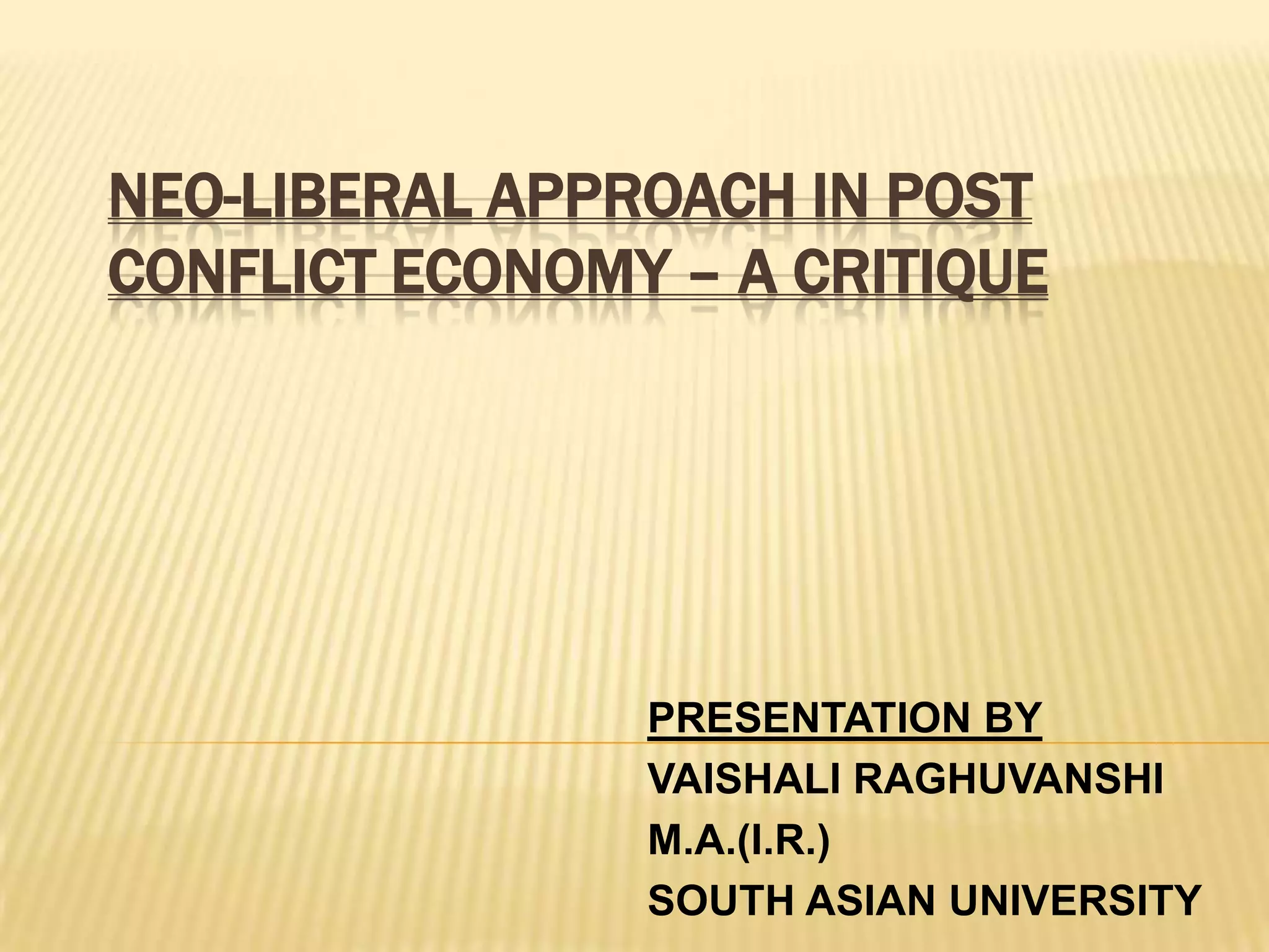 Neo-liberal Economy and Post Conflict Society | PPT