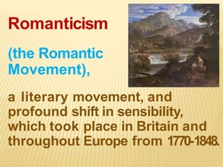 The Romantic Age(1798-1830) | PPTX