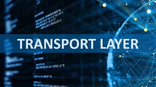 TRANSPORT LAYER - Process-to-Process Delivery: UDP, TCP and SCTP | PPSX