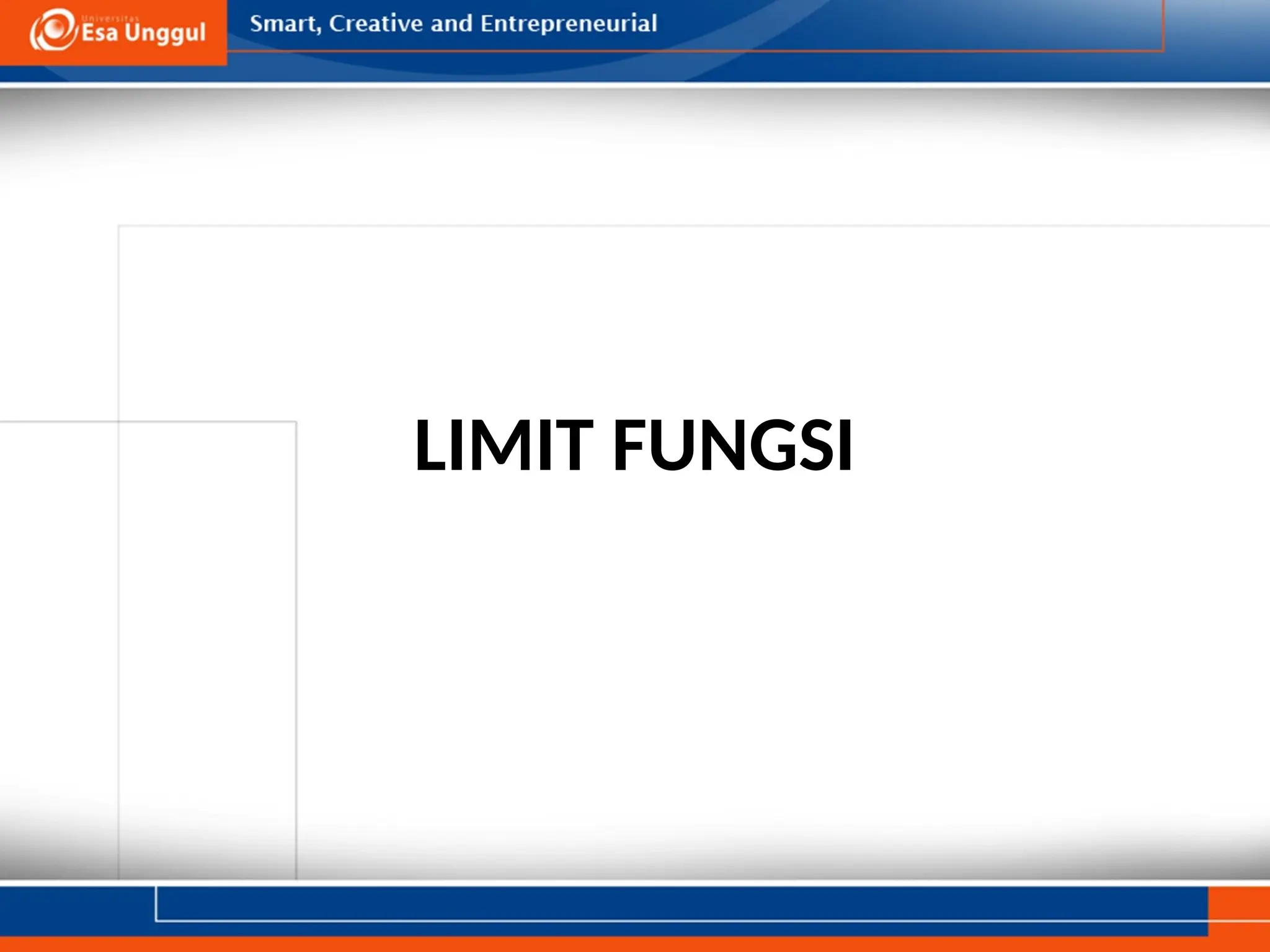 PPT UEU Kalkulus 1 Limit Fungsi dan Kontinuitas Fungsi.pptx